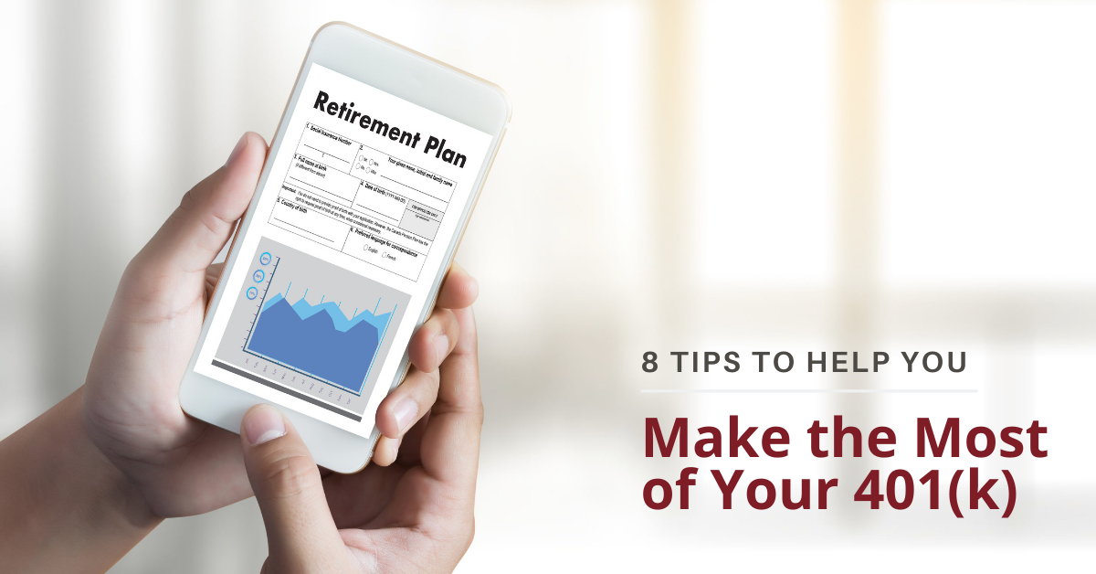 8 Tips to Help You Make the Most of Your 401(k) | JMB Financial Managers